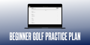 Beginner Golf Practice Plan - Break X Golf